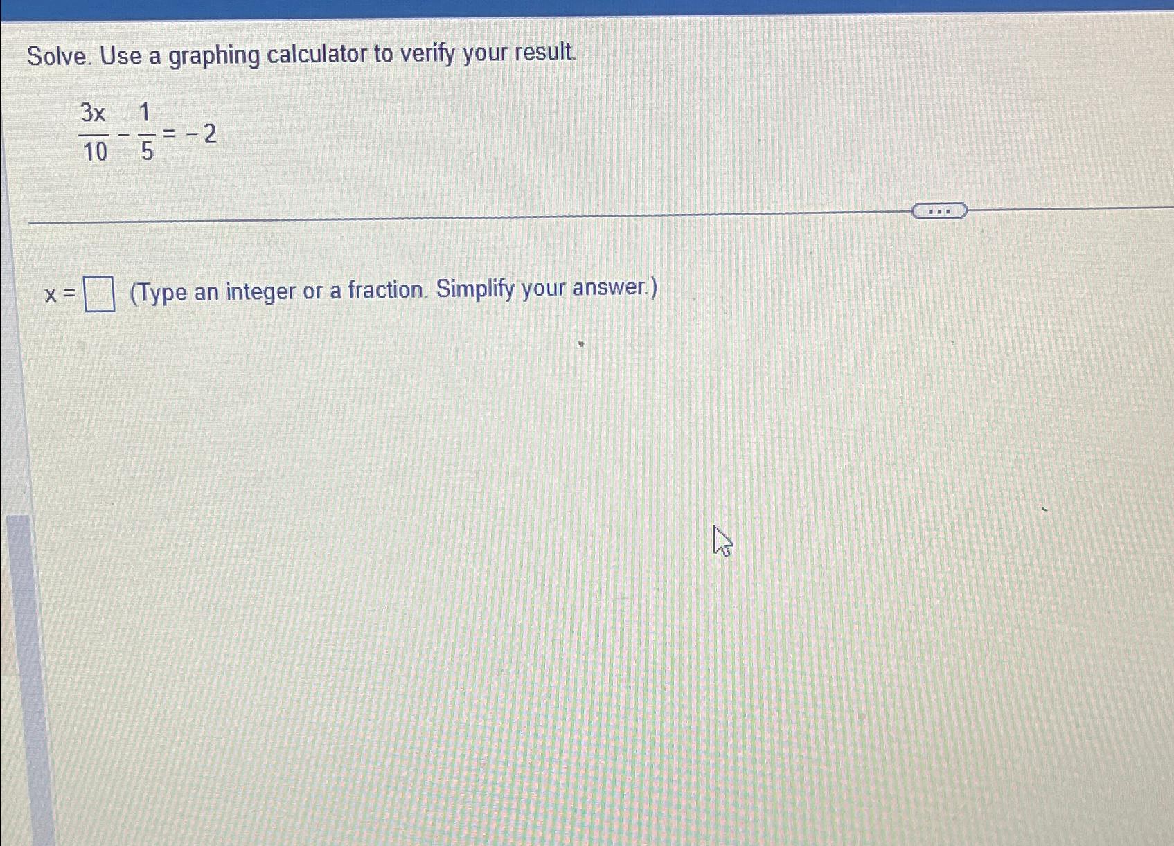 Solved Solve. Use a graphing calculator to verify your | Chegg.com