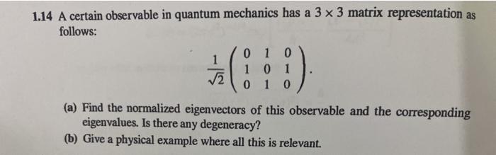Solved 1.14 A certain observable in quantum mechanics has a | Chegg.com