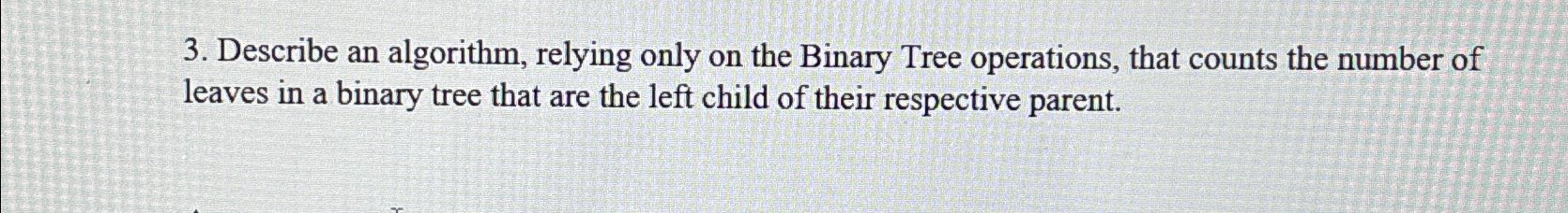 Describe An Algorithm Relying Only On The Binary