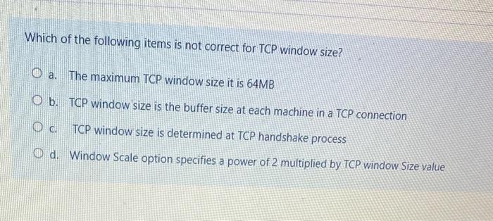 Solved Which of the following items is not correct for TCP | Chegg.com