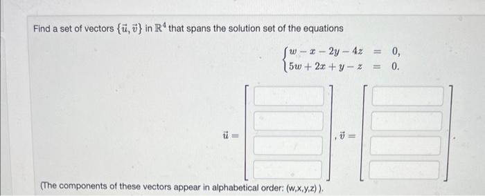 Solved Find a set of vectors {u,v} in R4 that spans the | Chegg.com