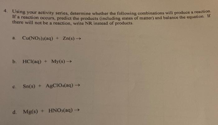 Solved 4. Using your activity series, determine whether the | Chegg.com