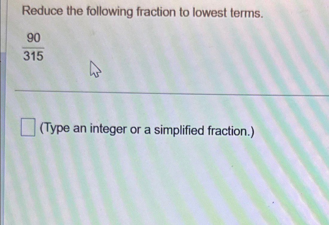 Solved Reduce the following fraction to lowest | Chegg.com