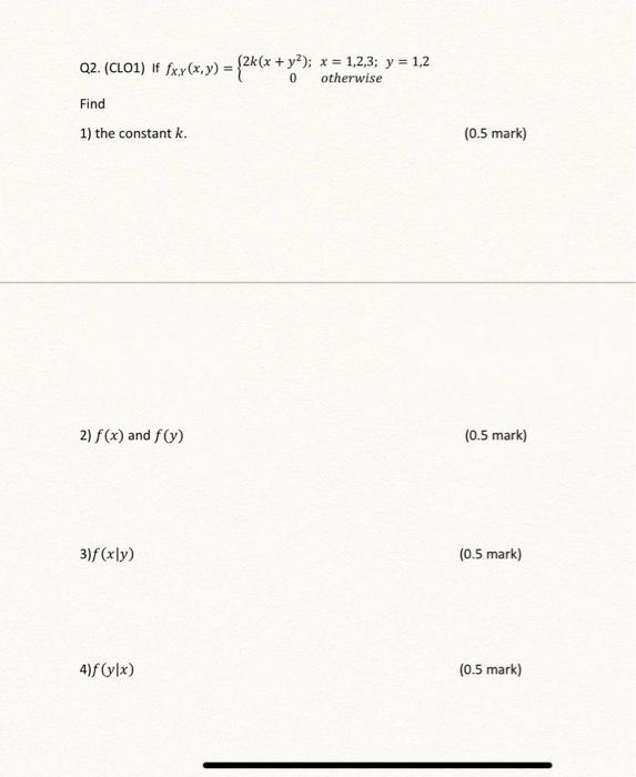 Solved Q2. (CLO1) If fX,Y(x,y)={2k(x+y2);0x=1,2,3;y=1,2 | Chegg.com