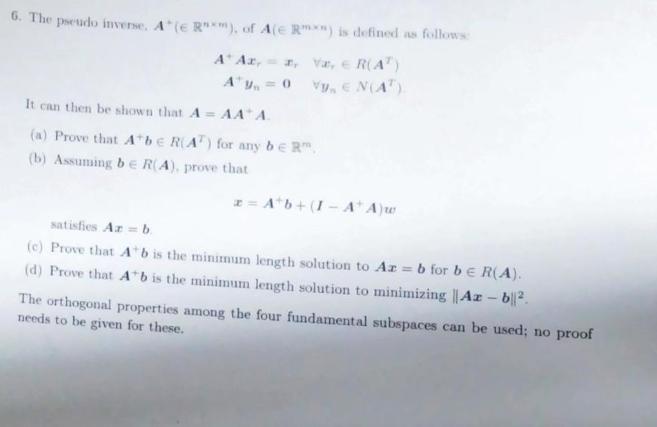 Solved 6. The pseudo inverse, A+(∈Rn×m), of A(∈Rm×n) is | Chegg.com