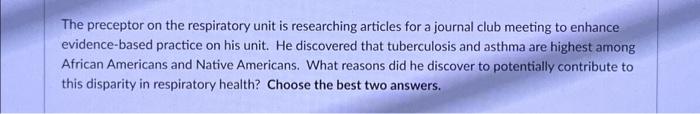 Solved The preceptor on the respiratory unit is researching | Chegg.com