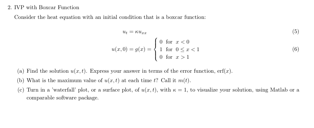Solved IVP with Boxcar FunctionConsider the heat equation | Chegg.com