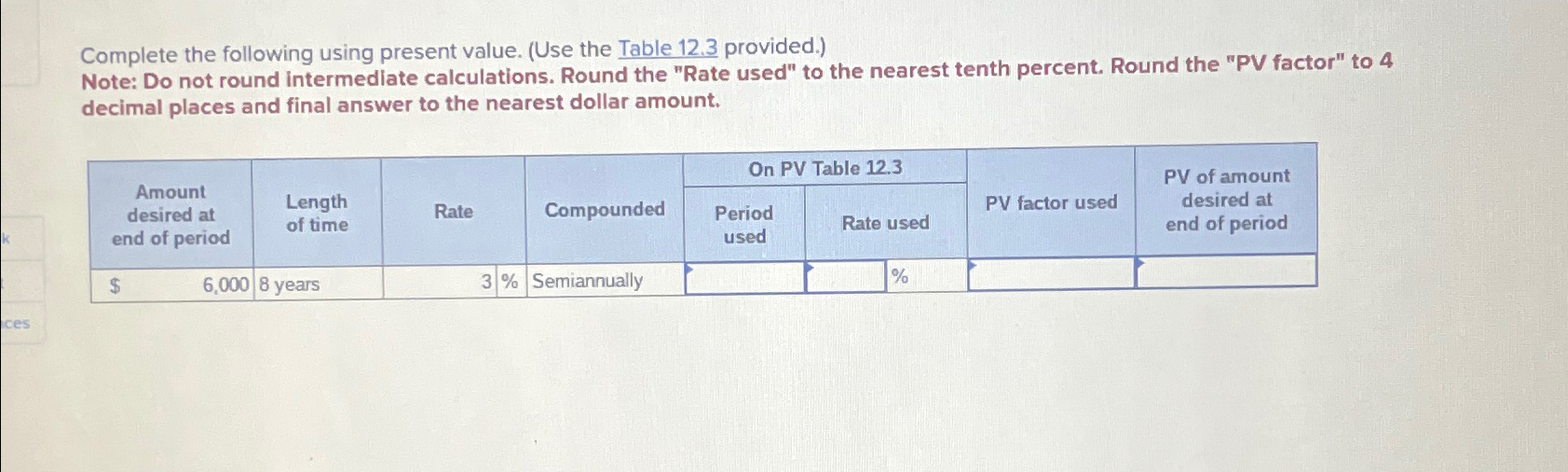 Solved Complete the following using present value. (Use the | Chegg.com