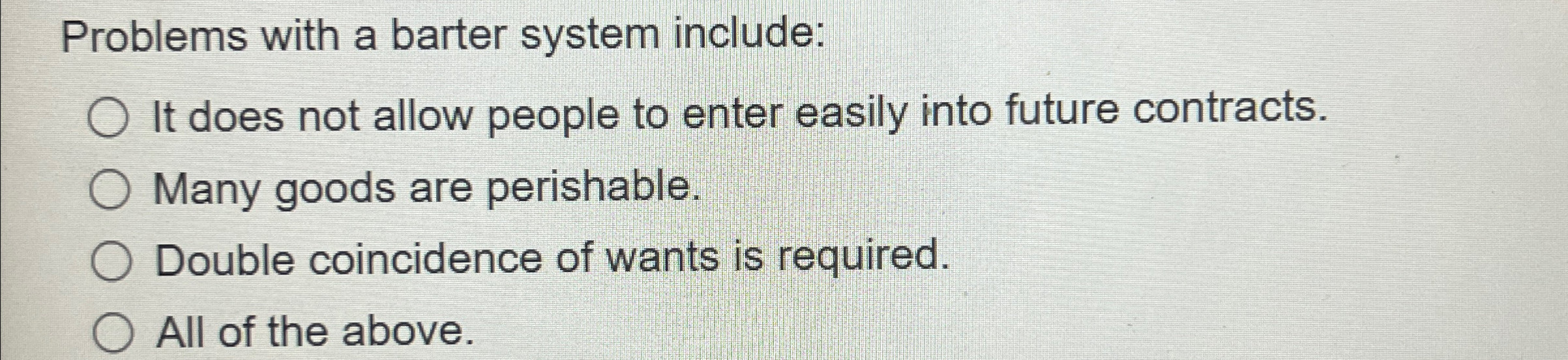 Solved Problems with a barter system include: ﻿It does not | Chegg.com