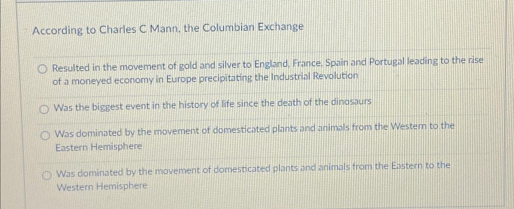 Solved According to Charles C Mann. the Columbian | Chegg.com