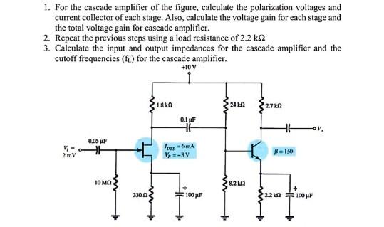 Solved 1. For the cascade amplifier of the figure, calculate | Chegg.com