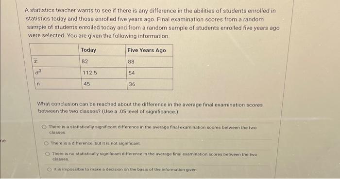 Solved ne A statistics teacher wants to see if there is any | Chegg.com
