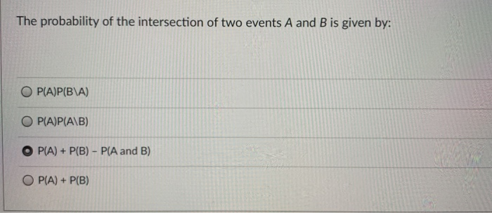 Solved The probability of the intersection of two events A | Chegg.com