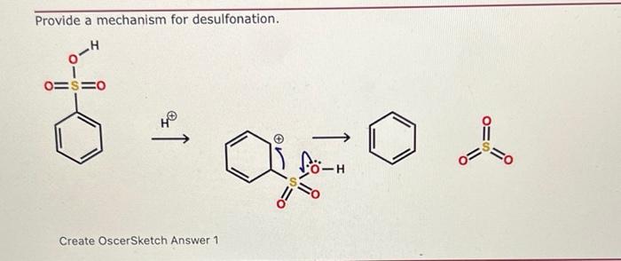 Solved Provide a mechanism for desulfonation. 0- O=S=0 to | Chegg.com