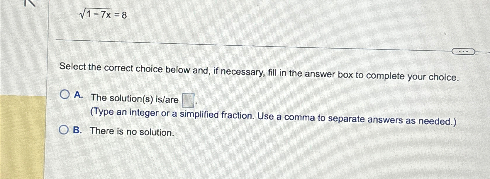 Solved 1-7x2=8Select the correct choice below and, if | Chegg.com