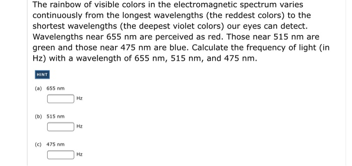 Solved The rainbow of visible colors in the electromagnetic | Chegg.com