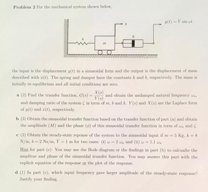 Solved Problem 2 For the mechanical system shown below, the | Chegg.com