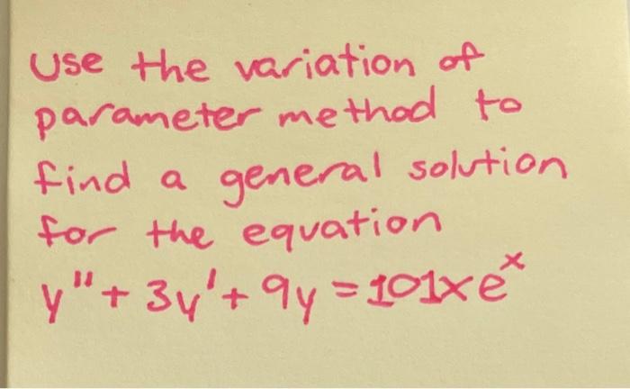Solved Use The Variation Of Parameter Method To Find A