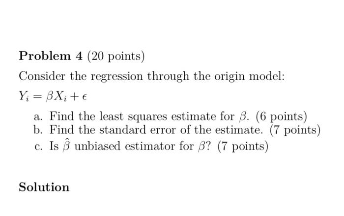 Solved Problem 4 (20 points) Consider the regression through | Chegg.com