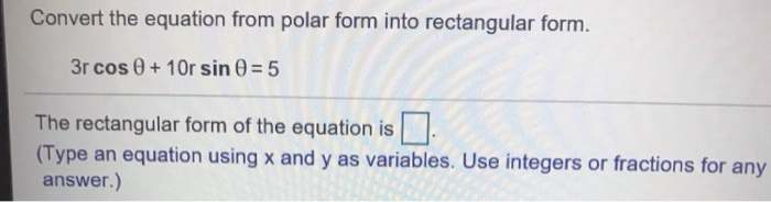 Solved Convert the equation from polar form into rectangular | Chegg.com