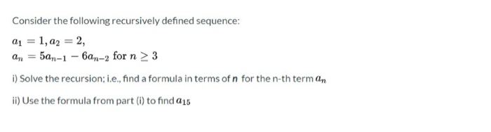 Solved Consider the following recursively defined sequence: | Chegg.com