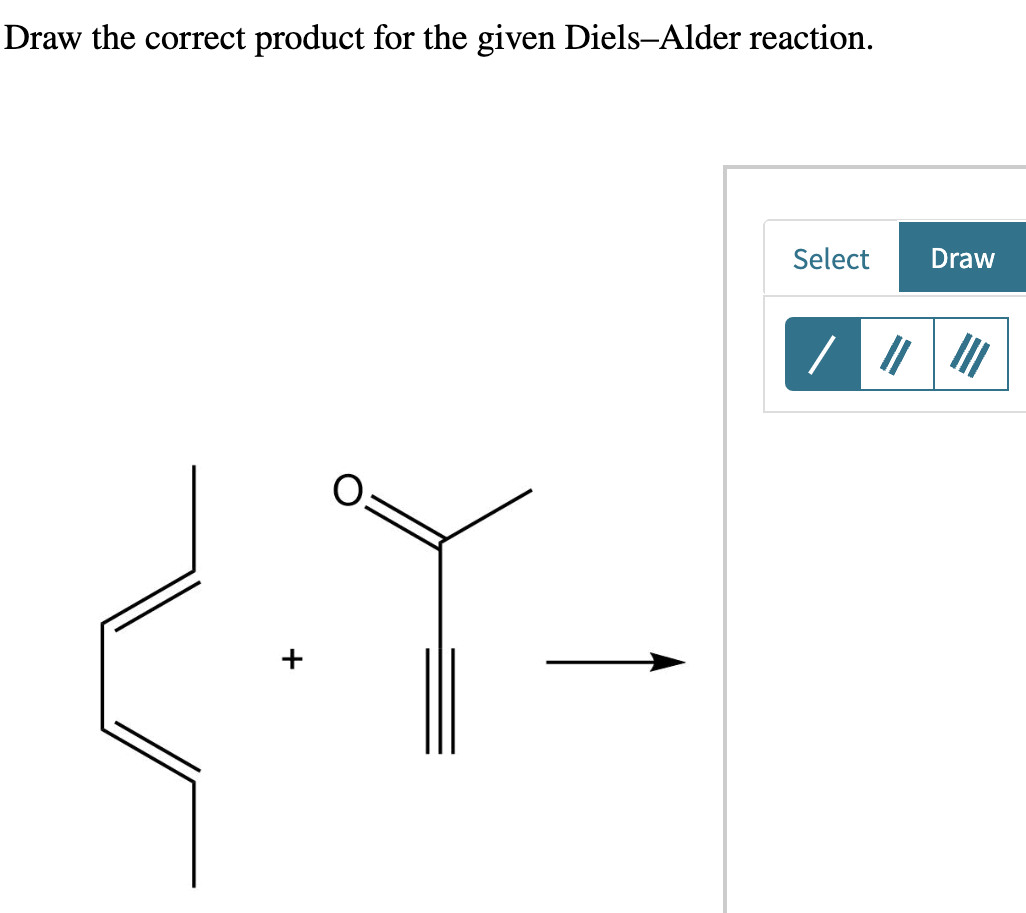 Solved Draw the correct product for the given Diels-Alder | Chegg.com