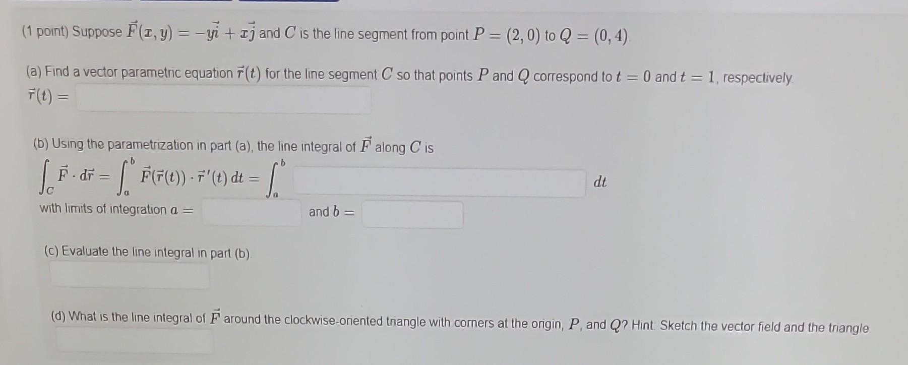 Solved 1 point) Suppose F(x,y)=−yi+xj and C is the line | Chegg.com