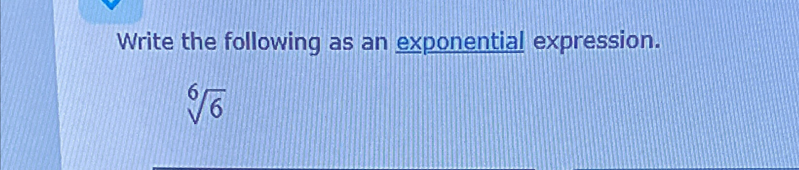 Solved Write The Following As An Exponential Expression66 8673