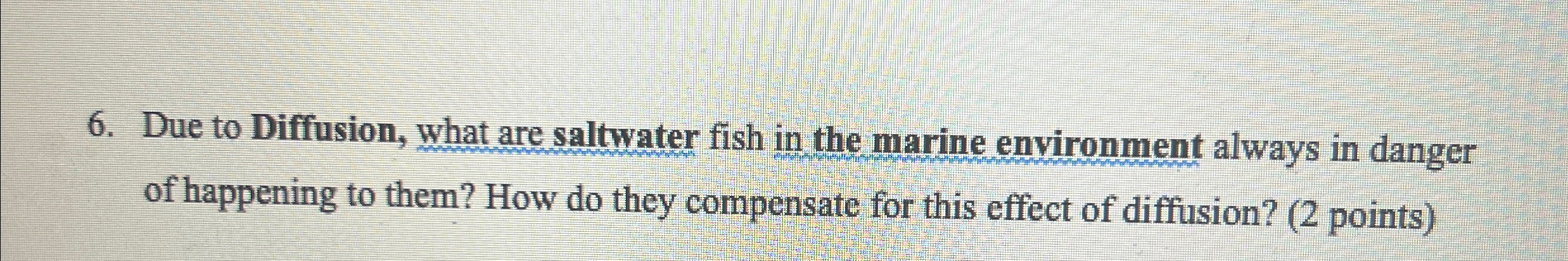 Solved Due to Diffusion, what are saltwater fish in the | Chegg.com