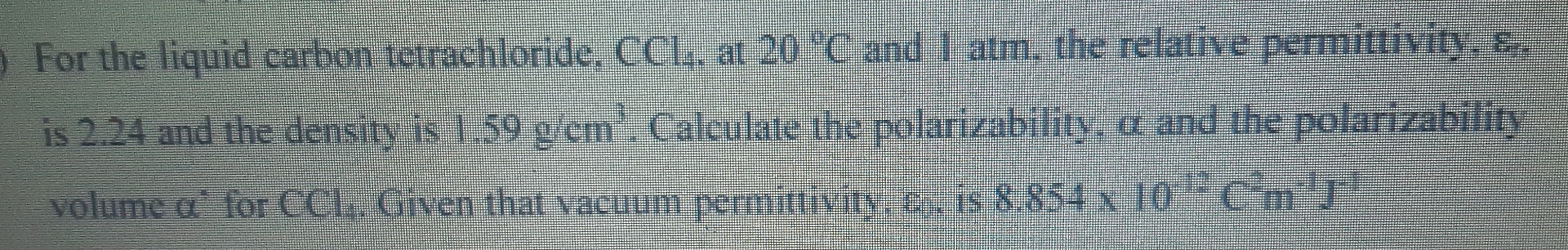 Solved For the liquid carbon tetrachloride, CCl4 ﻿at 20°C | Chegg.com