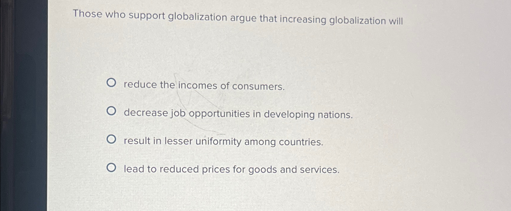 Solved Those who support globalization argue that increasing | Chegg.com