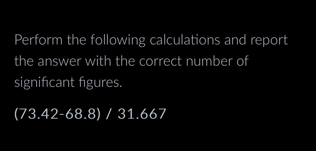 Solved Perform the following calculations and report the | Chegg.com