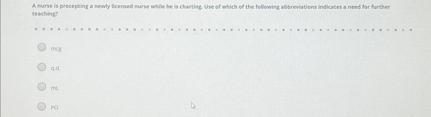 Solved A nurse is precepting a newly licensed nurse while he | Chegg.com