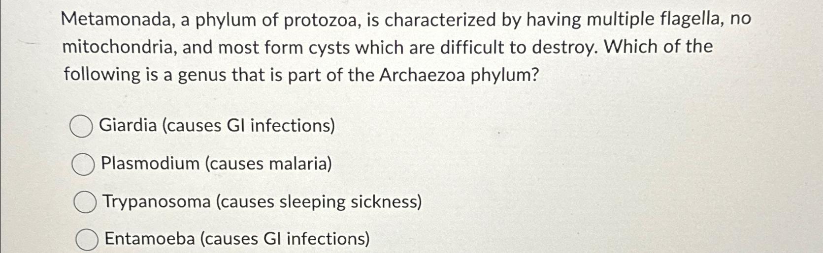 Solved Metamonada, a phylum of protozoa, is characterized by | Chegg.com