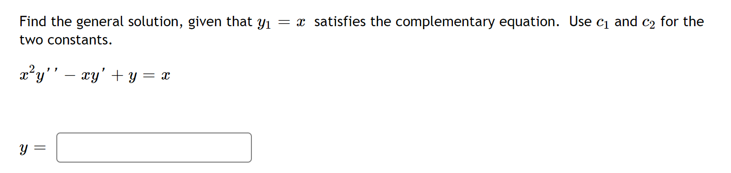 Solved Find the general solution, given that y1=x ﻿satisfies | Chegg.com