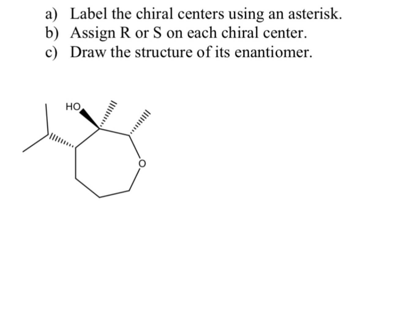 Solved a) ﻿Label the chiral centers using an asterisk.b) | Chegg.com