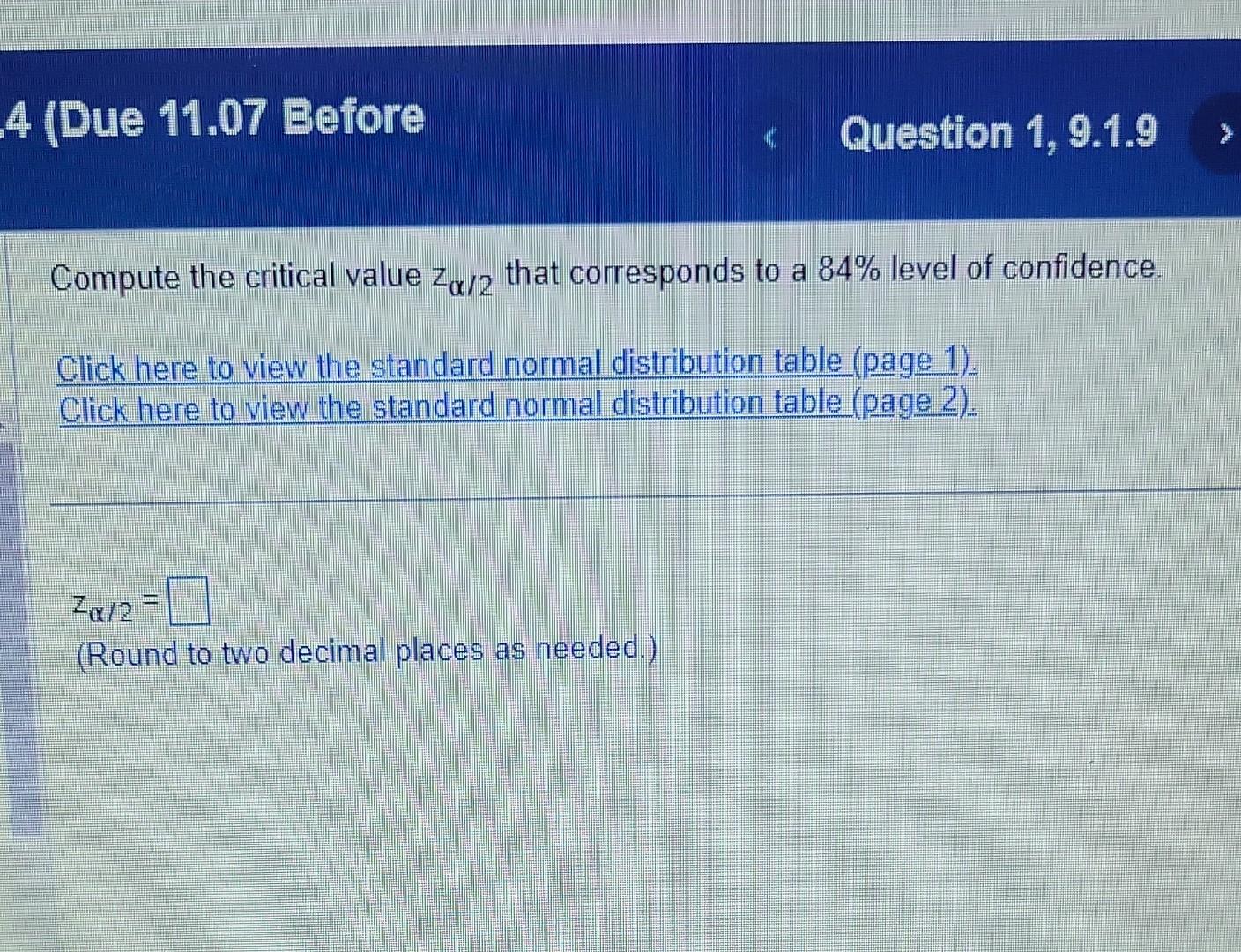 Solved Compute the critical value zα/2 that corresponds to a | Chegg.com