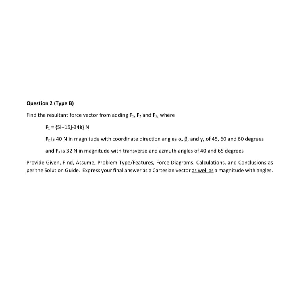 Solved Question 2 (Type B)Find the resultant force vector | Chegg.com