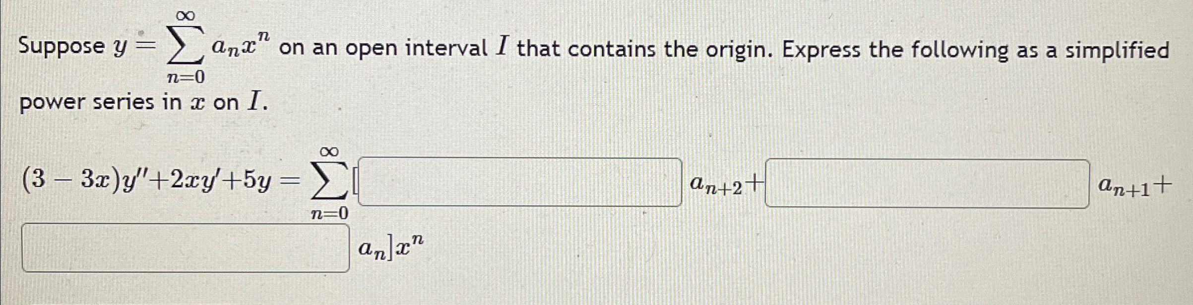 Solved Suppose y=∑n=0∞anxn ﻿on an open interval I that | Chegg.com