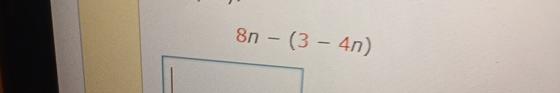 Solved 8n-(3-4n) | Chegg.com