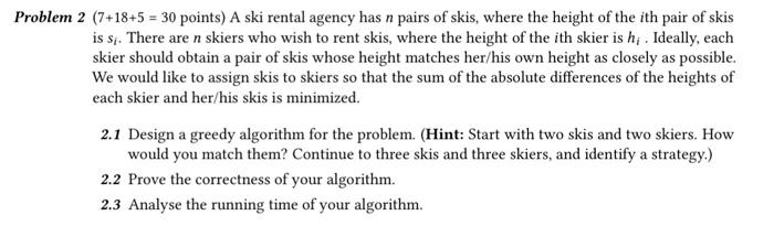 Solved Problem 2 (7+18+5 = 30 points) A ski rental agency | Chegg.com