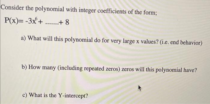Solved Consider the polynomial with integer coefficients of | Chegg.com