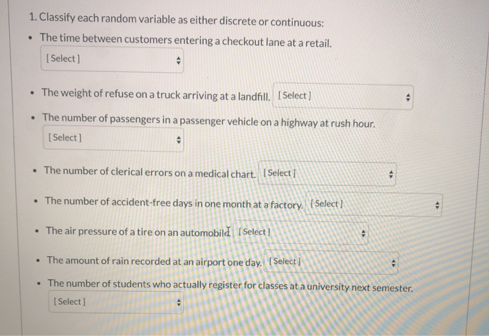 Solved 1. Classify each random variable as either discrete | Chegg.com Solved 1. Classify each random variable as either discrete | Chegg.com