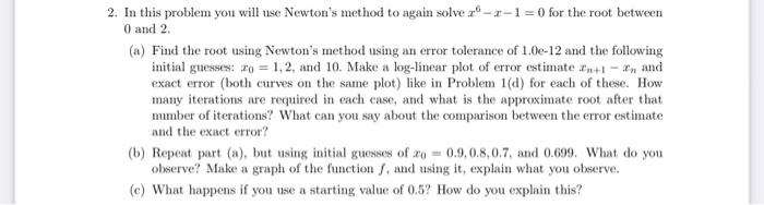 Solved 2. In this problem you will use Newton's method to | Chegg.com