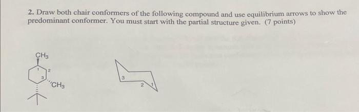 Solved 2. Draw both chair conformers of the following | Chegg.com