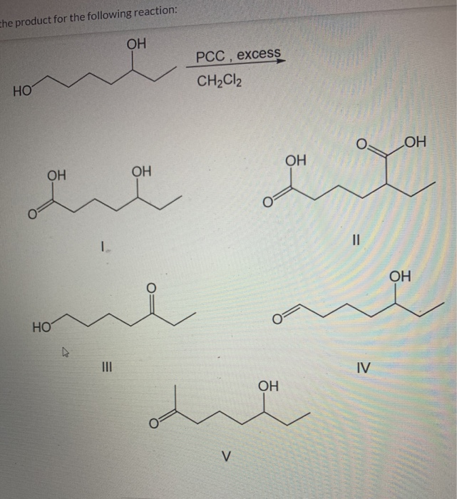 Solved che product for the following reaction: ОН PCC , | Chegg.com