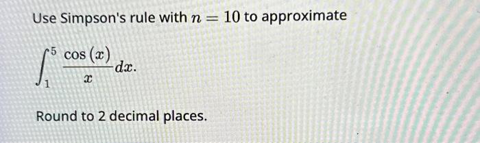 Solved Use Simpson's rule with n=10 to approximate | Chegg.com