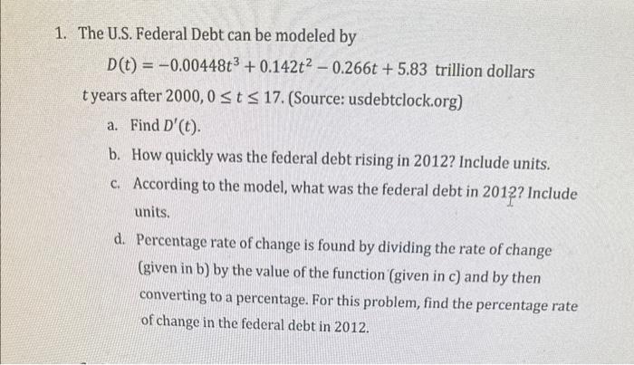 Solved 1. The U.S. Federal Debt can be modeled by | Chegg.com