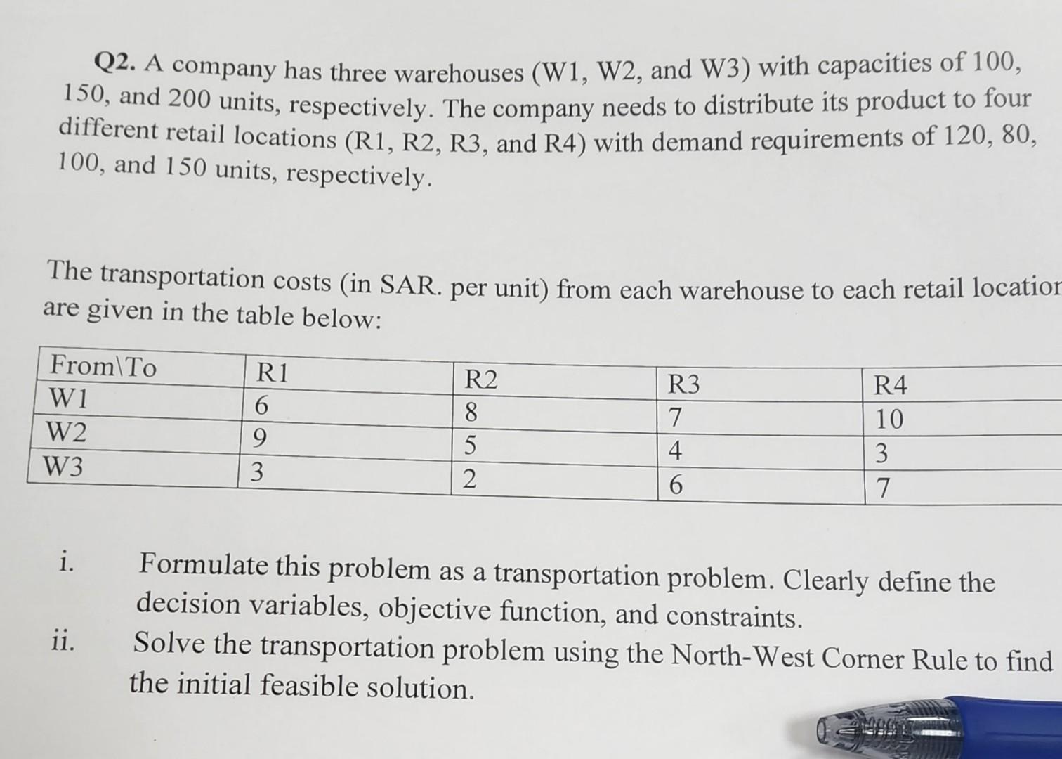Solved Q2. A company has three warehouses (W1, W2, and W3) | Chegg.com