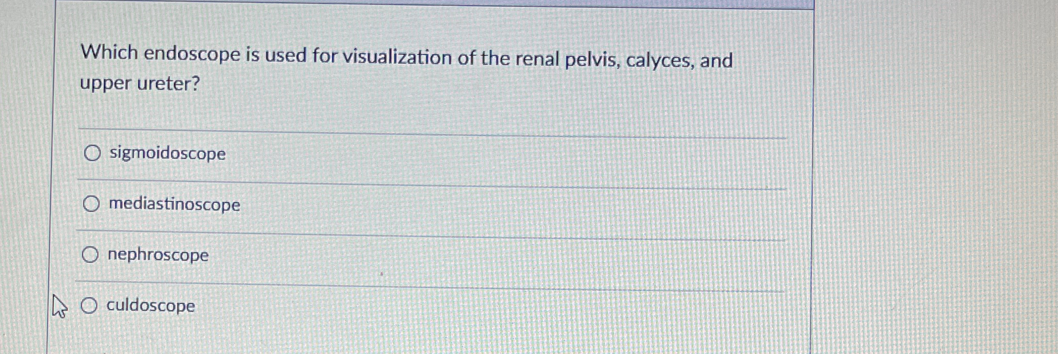 Solved Which endoscope is used for visualization of the | Chegg.com
